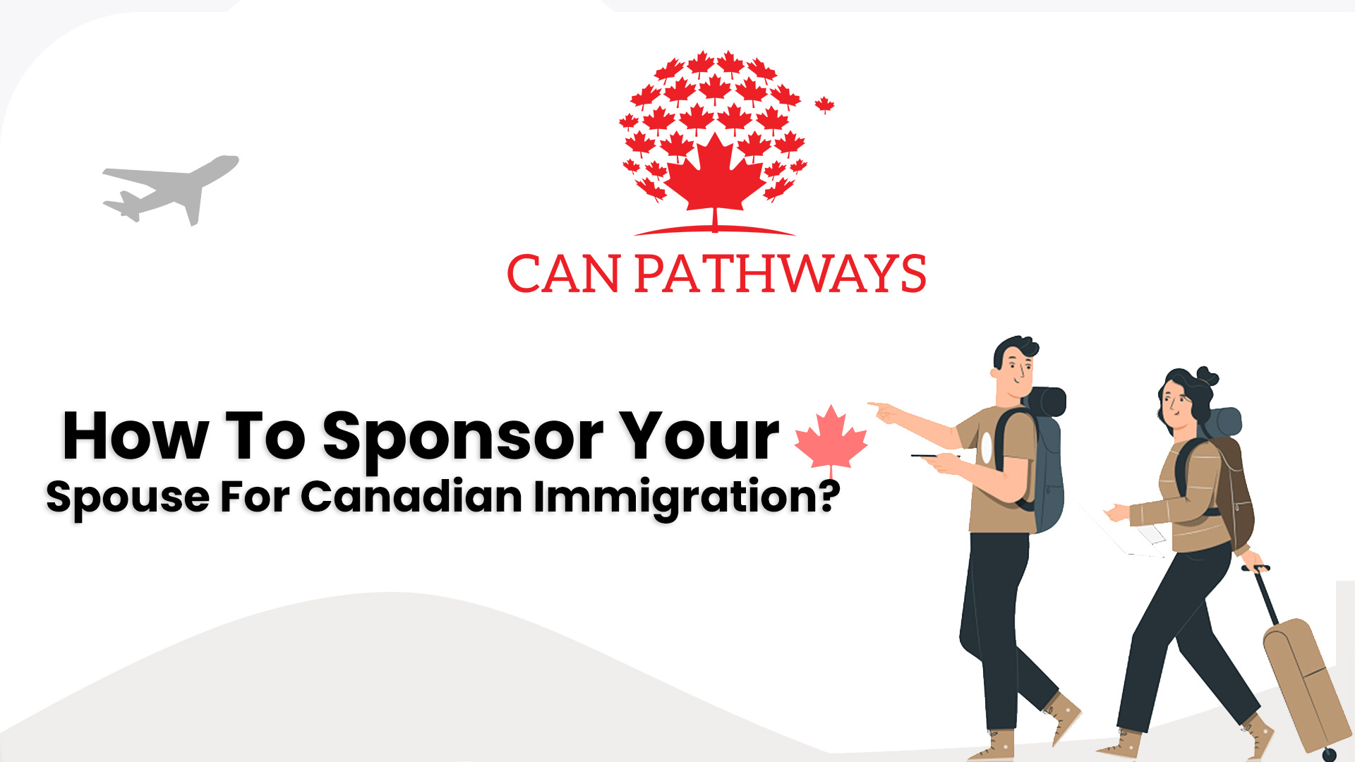 How To Sponsor Your Spouse For Canadian Immigration? - CAN Pathways