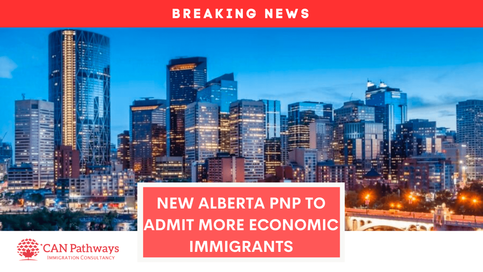 New Alberta PNP To Admit More Economic Immigrants - CAN Pathways