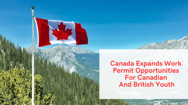 Canada Expands Work Permit Opportunities For Canadian And British Youth ...