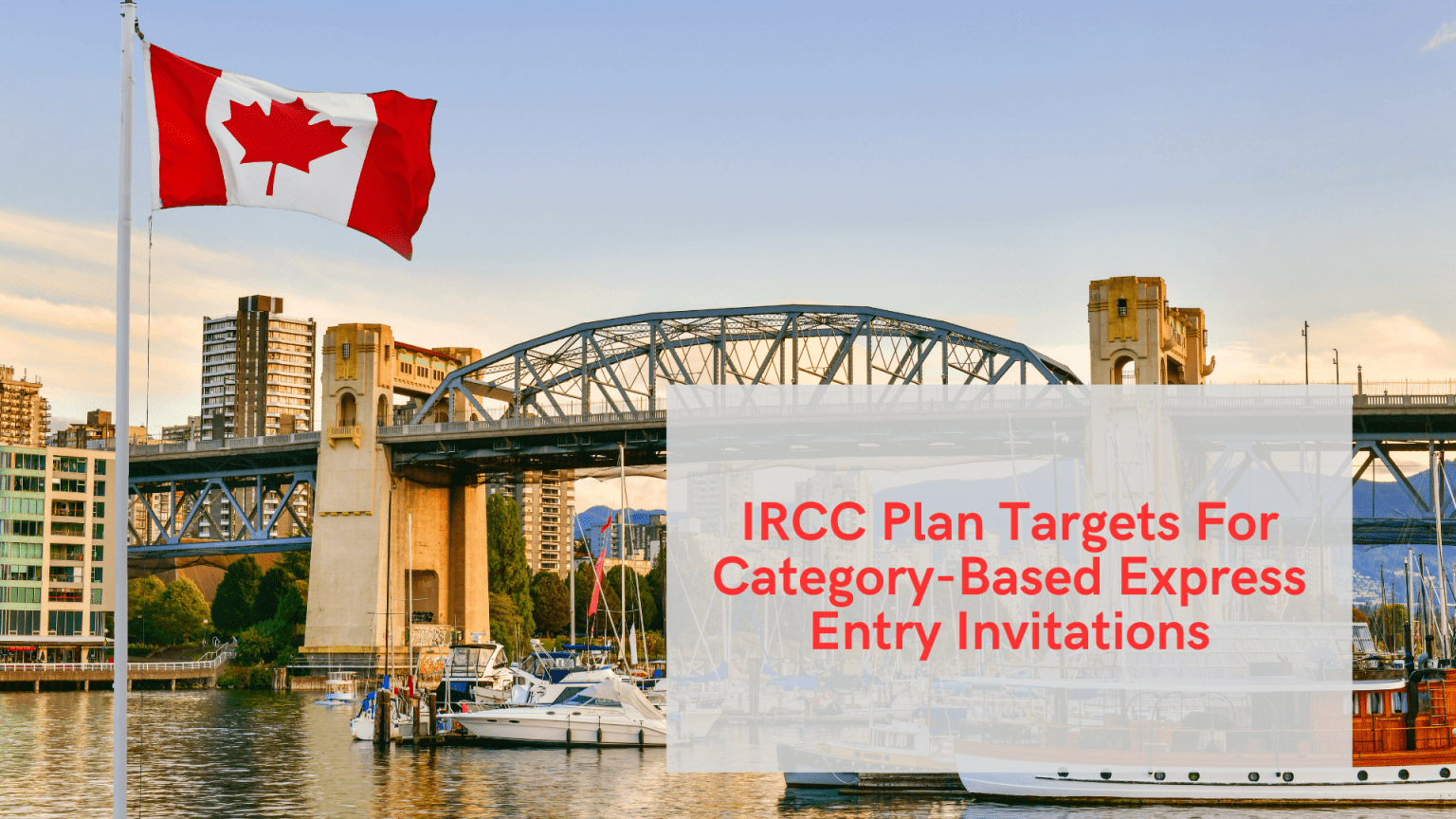 IRCC Plan Targets For Category-Based Express Entry Invitations - CAN ...