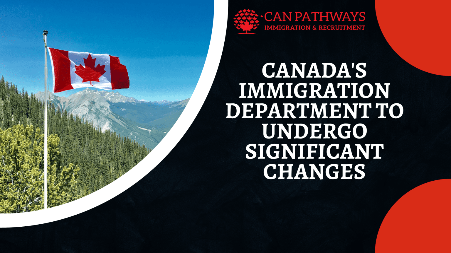 Canada’s Immigration Department To Undergo Significant Changes - CAN ...