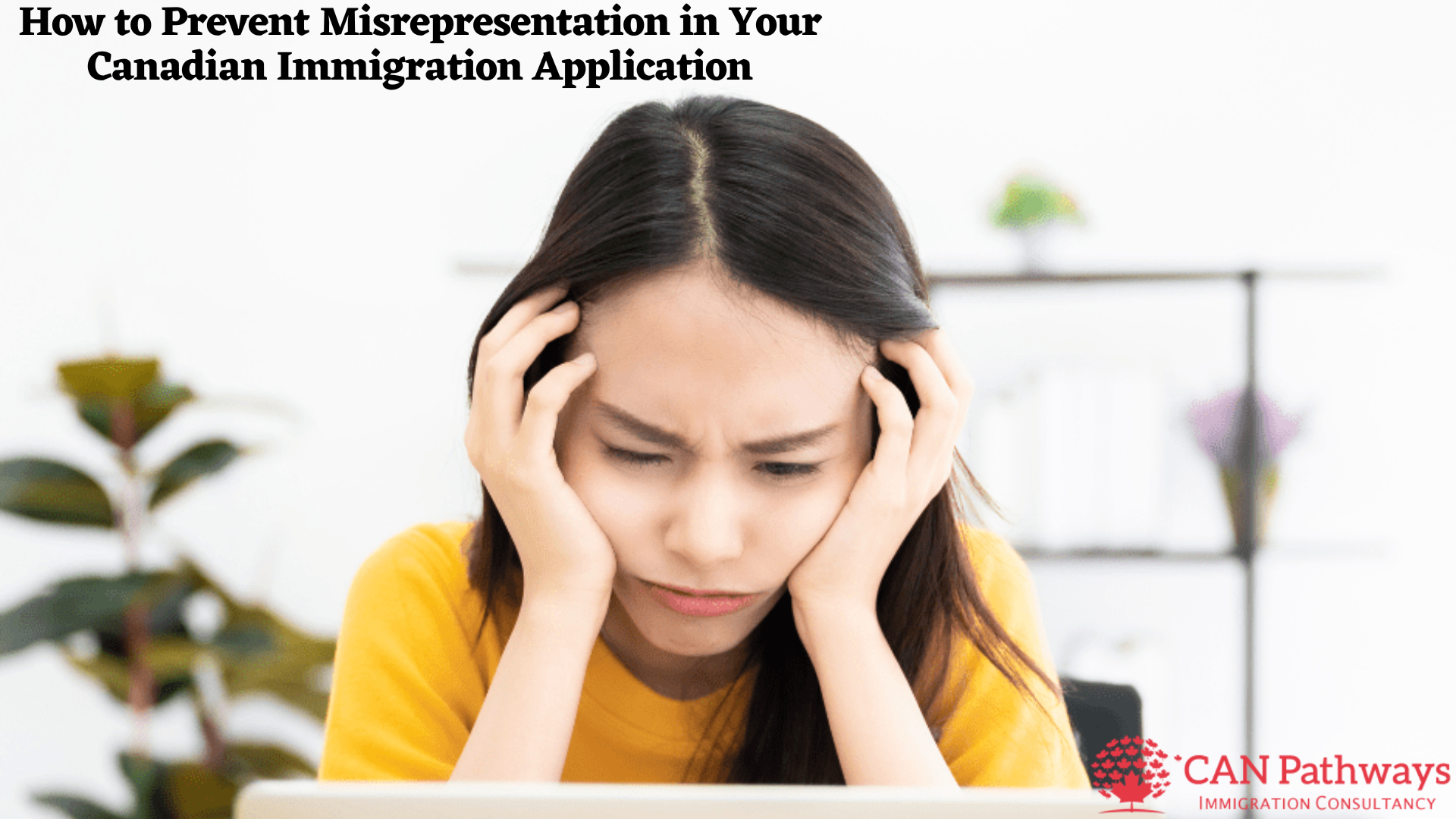 How to Prevent Misrepresentation in Your Canadian Immigration ...