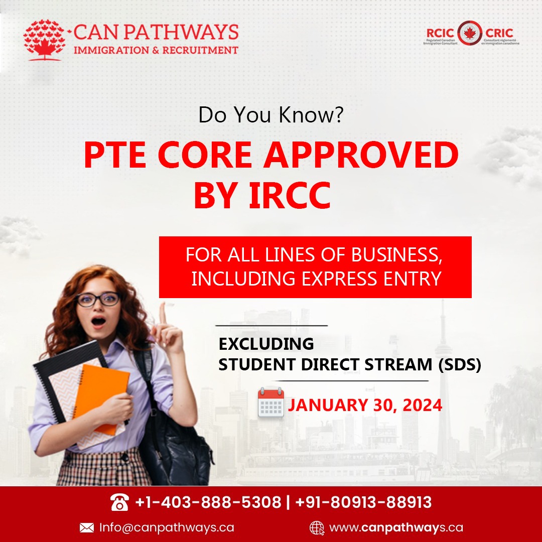 PTE Core will be accepted by IRCC as of January 30, 2024, for all lines ...
